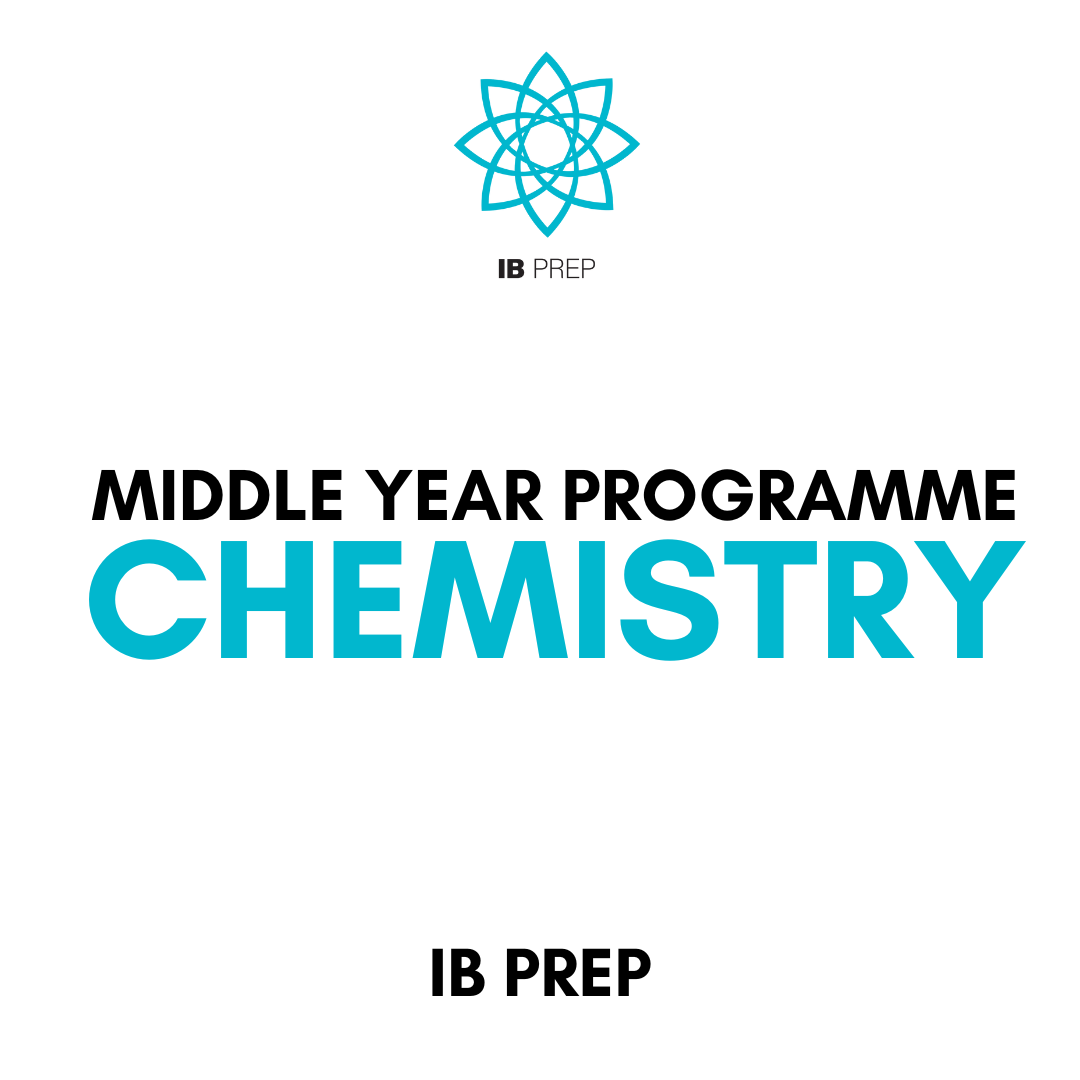 IB MYP - CHEMISTRY – IB Prep Global